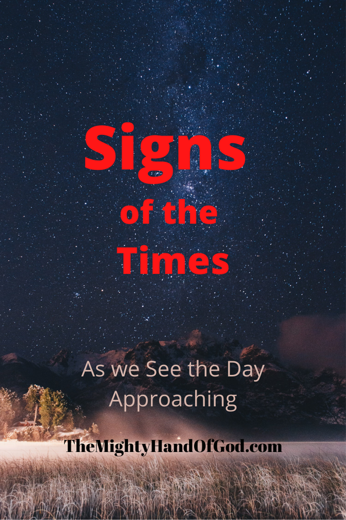 Signs of the Times – The Mighty Hand of God